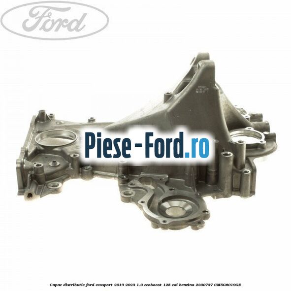 Comanda Distributie motor Ford EcoSport 2019-2023 1.0 EcoBoost 125 cai ...