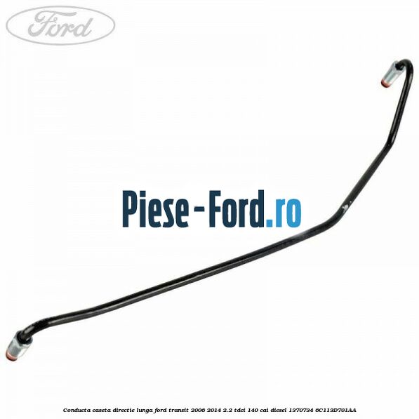 Conducta caseta directie lunga Ford Transit 2006-2014 2.2 TDCi 140 cai ...